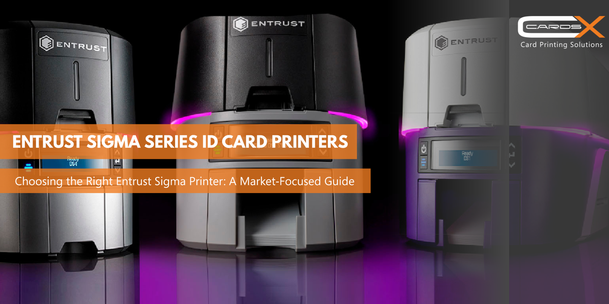Choosing the Right Entrust Sigma Printer: A Market‑Focused Guide ...